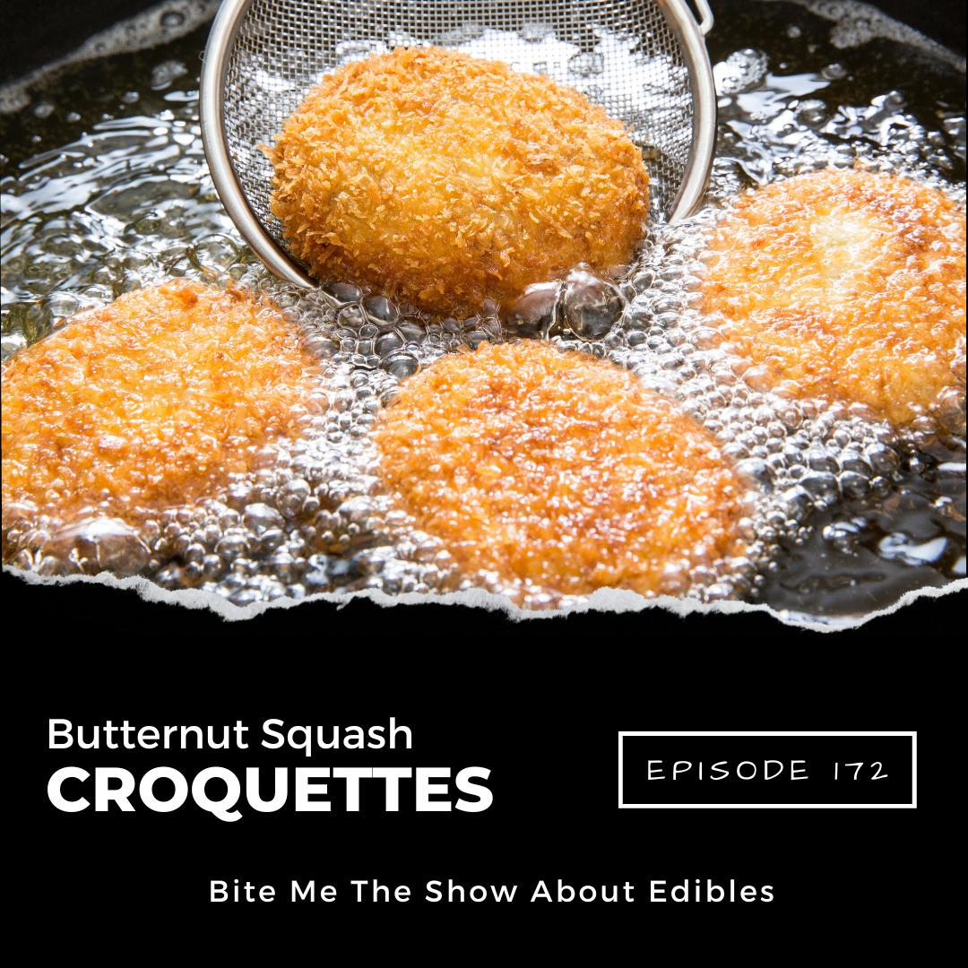 Butternut Squash Croquettes • Bite Me The Show About Edibles