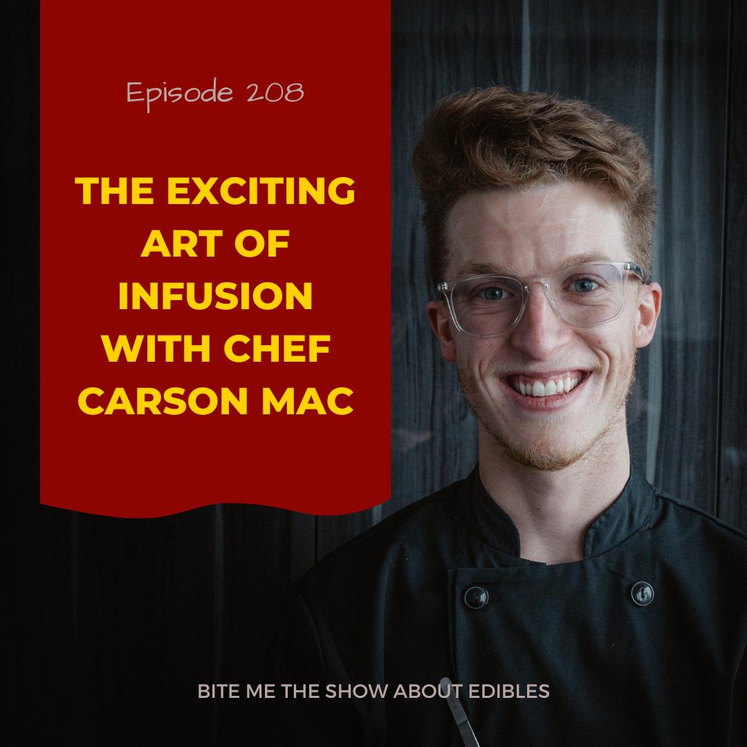 The Exciting Art of Infusion with Chef Carson Mac • Bite Me The Show ...